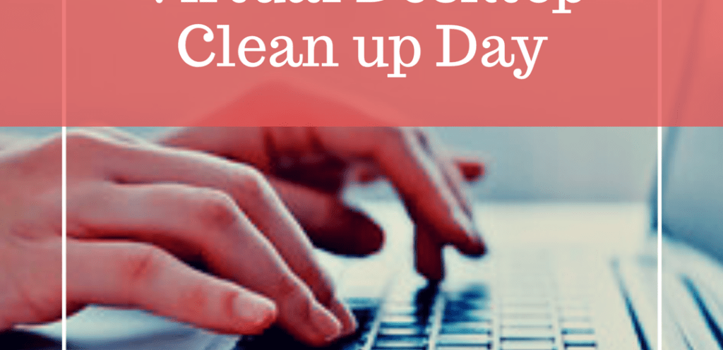 National Clean Your Virtual Desktop Day 2018! – Relate Technologies