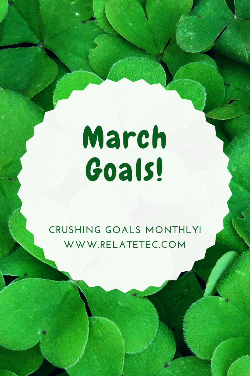 March Goals! – Relate Technologies