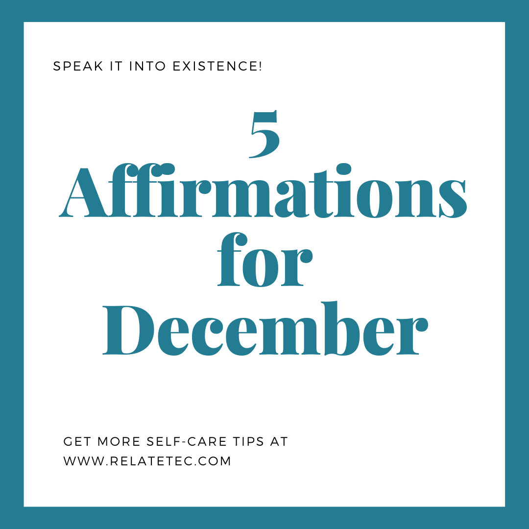 5 Affirmations for December 2020 – Relate Technologies