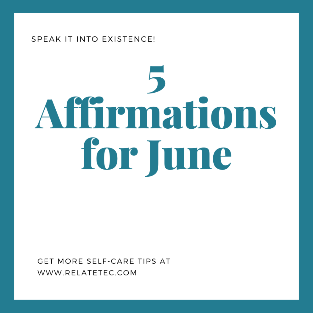 5 Affirmations for June 2020 – Relate Technologies