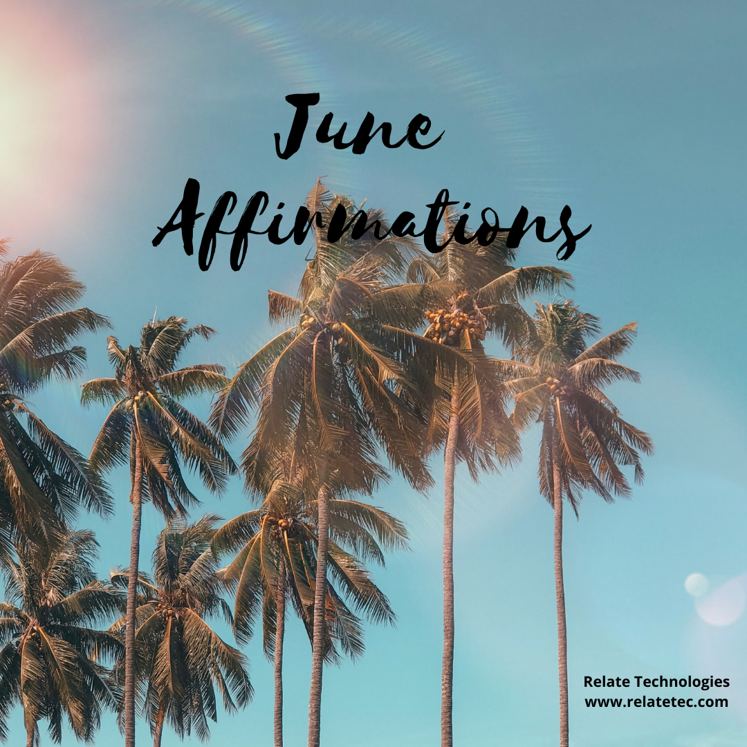 5 Affirmations for June! – Relate Technologies
