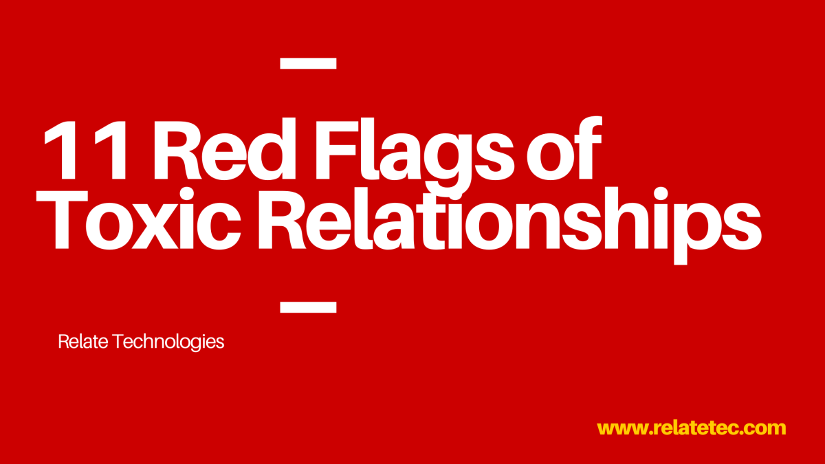 11 Red Flags of Toxic Relationships! – Relate Technologies